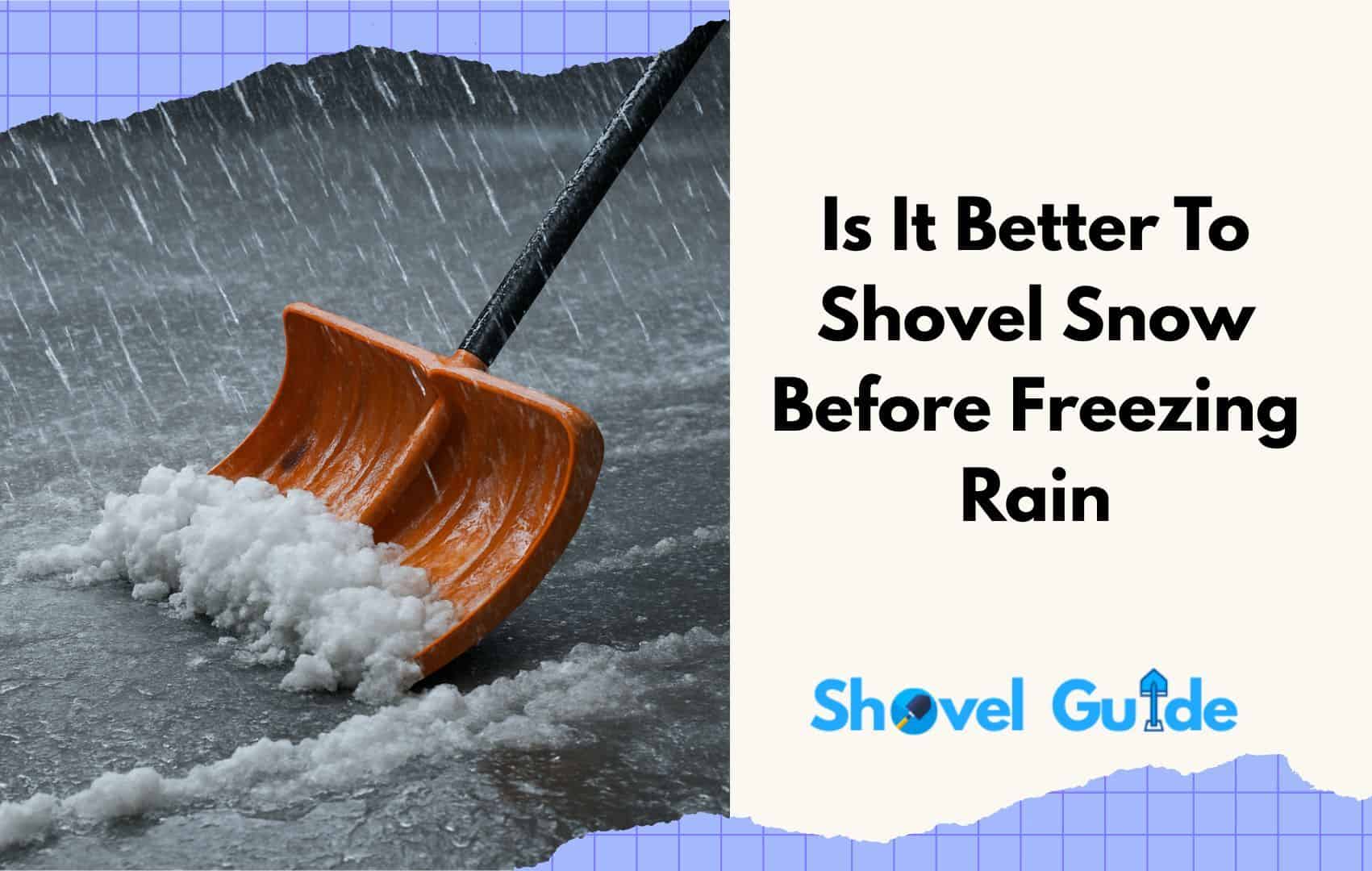 Is It Better to Shovel Snow Before Freezing Rain? 3 Reasons You Can’t ...