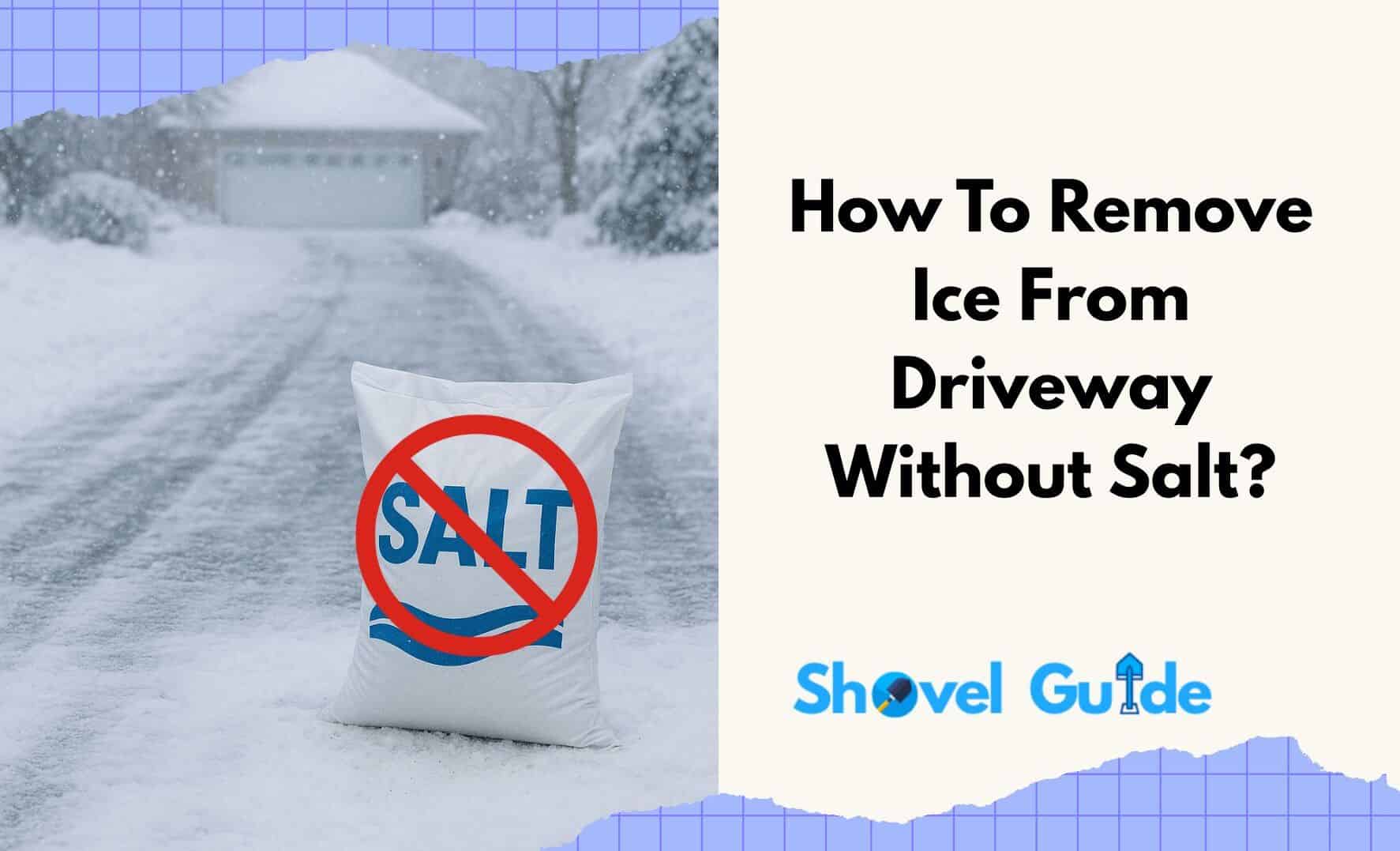 7 Genius Ways How To Remove Ice From Driveway Without Salt